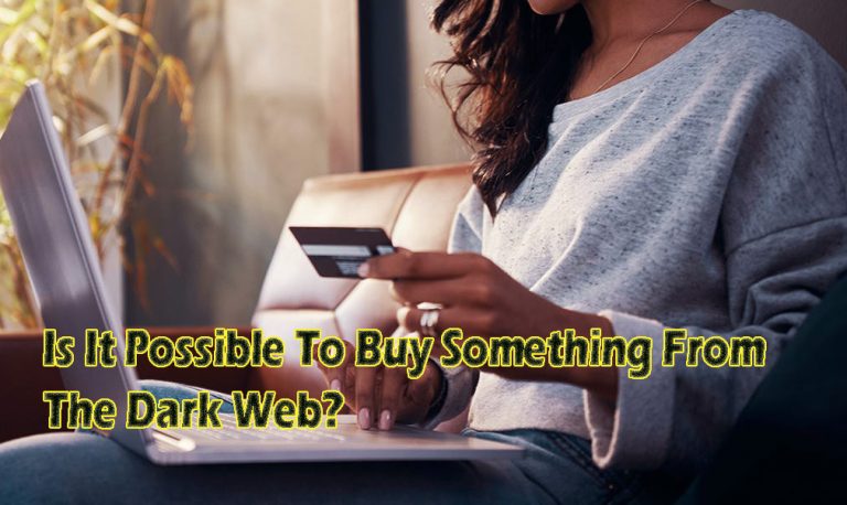 Is It Possible To Buy Something From The Dark Web?